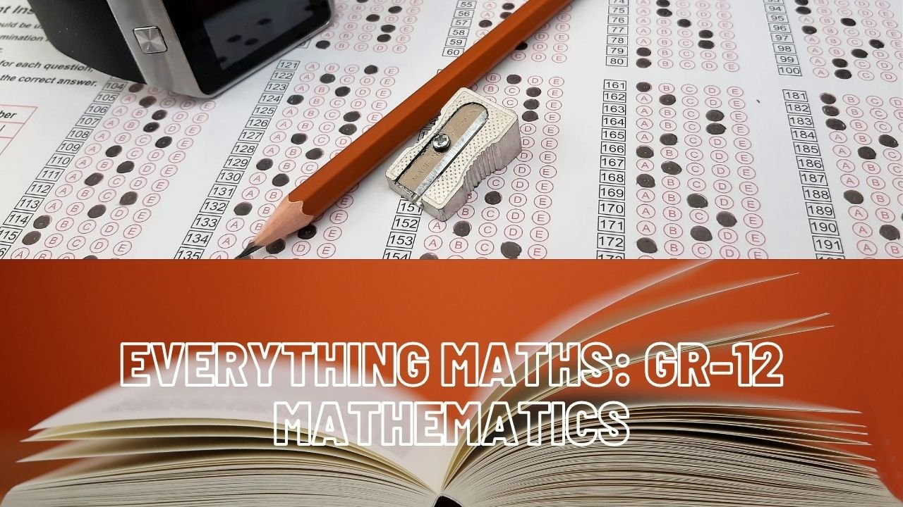 Everything Maths Gr-12 Mathematics Textbook – Examhelp web